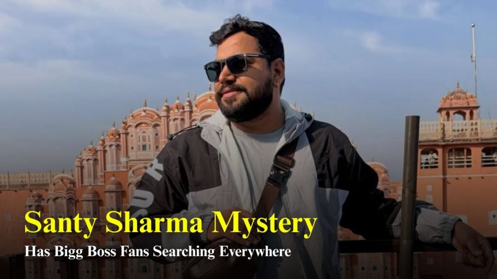 Who Is Santy Sharma Why Bigg Boss Fans Are Searching His Name